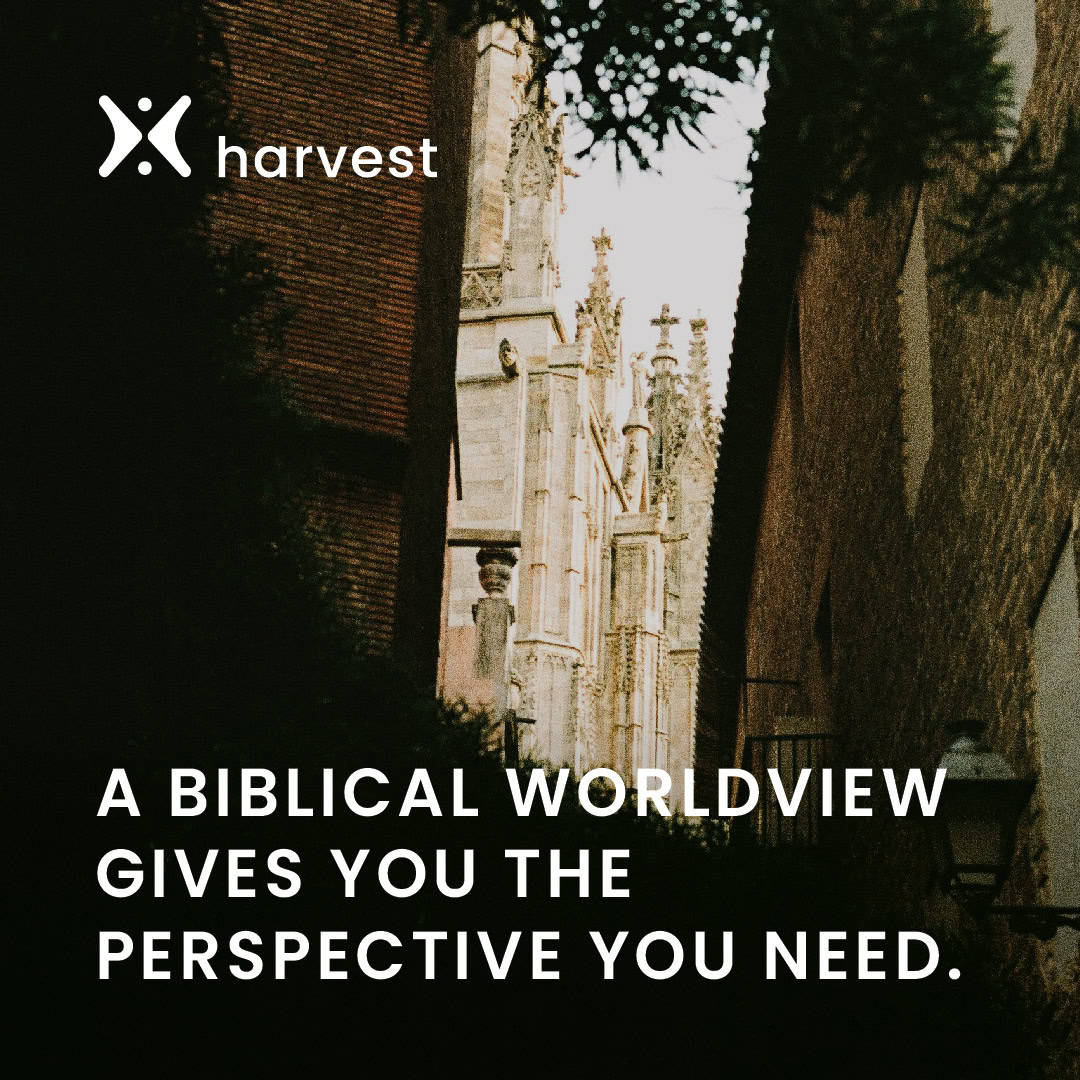 Why Believers Need a Biblical Worldview